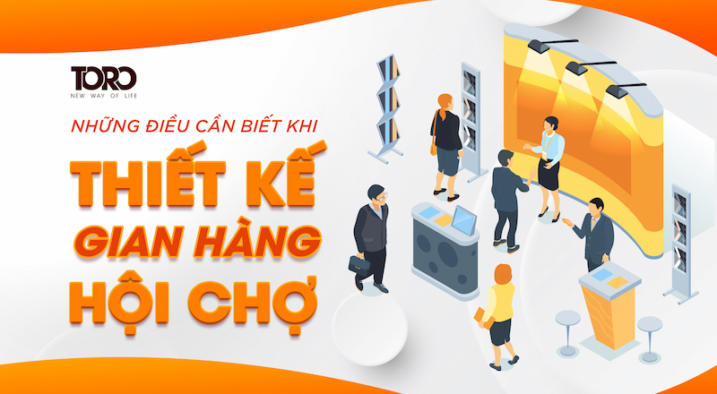 Thiết kế gian hàng hội chợ đẹp, tips tổ chức gian hàng hội chợ